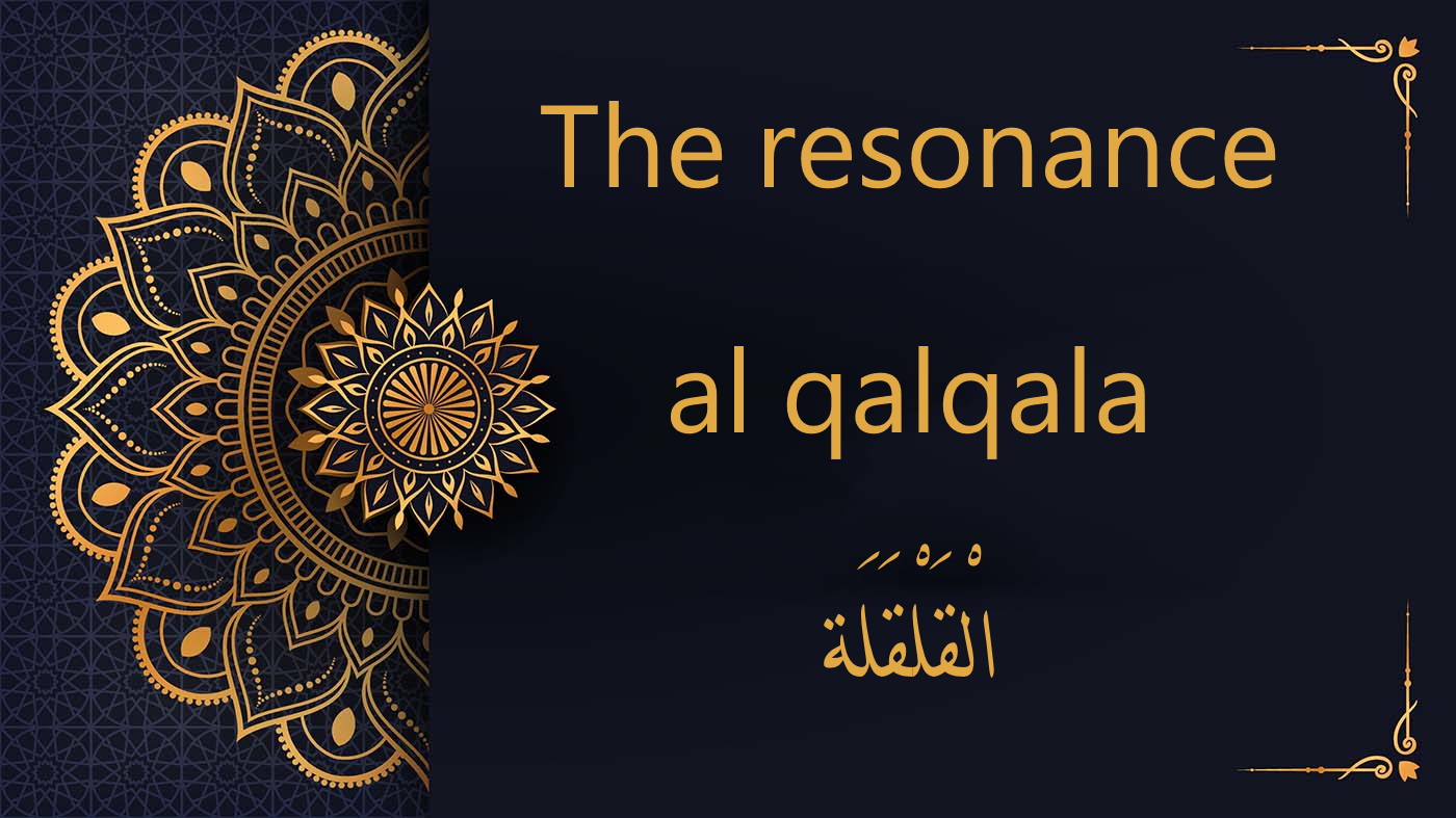 Al Qalqalah Letters: Types, Examples, and Tajweed Rules